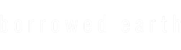 XYLEM | Borrowed Earth Collaborative